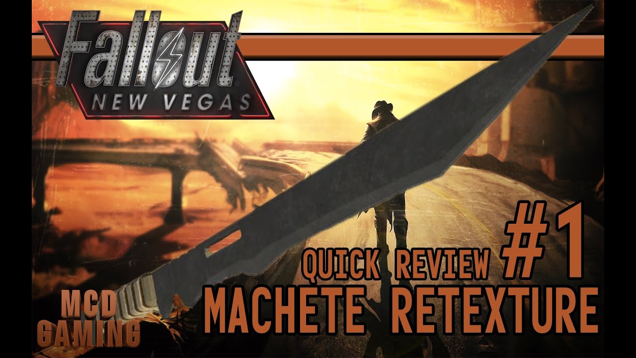 Quick Reviews #1 - Machete Retexture - Fallout New Vegas - Mod ...