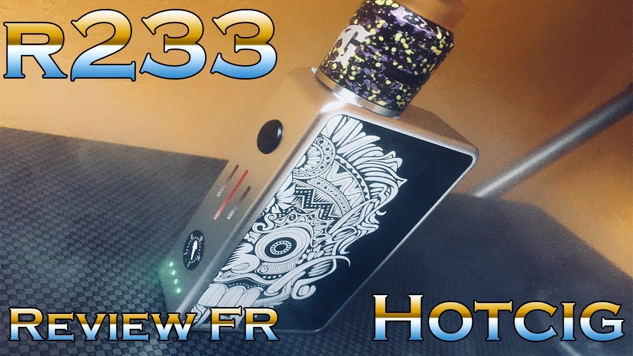 R233 DE CHEZ HOTCIG ! Review FR - YouTube
