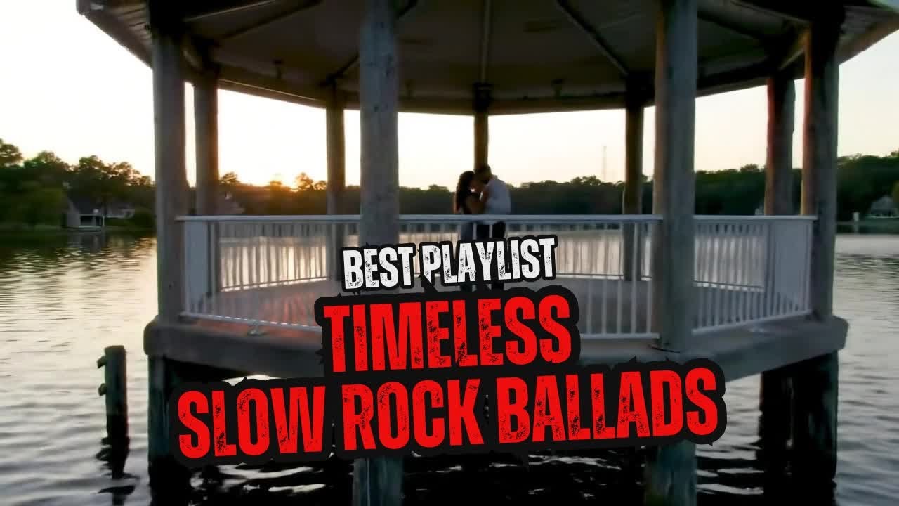 Greatest Rock Ballads That Live On – Timeless Slow Love Song Collection ...