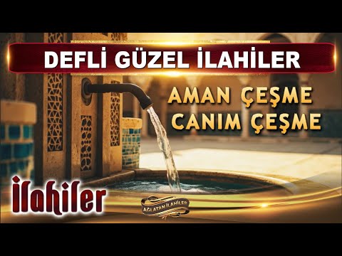 Aman çeşme canım çeşme, neden dertli akıyorsun / Defli En Güzel İlahiler / Ağlatan İlahiler dinle