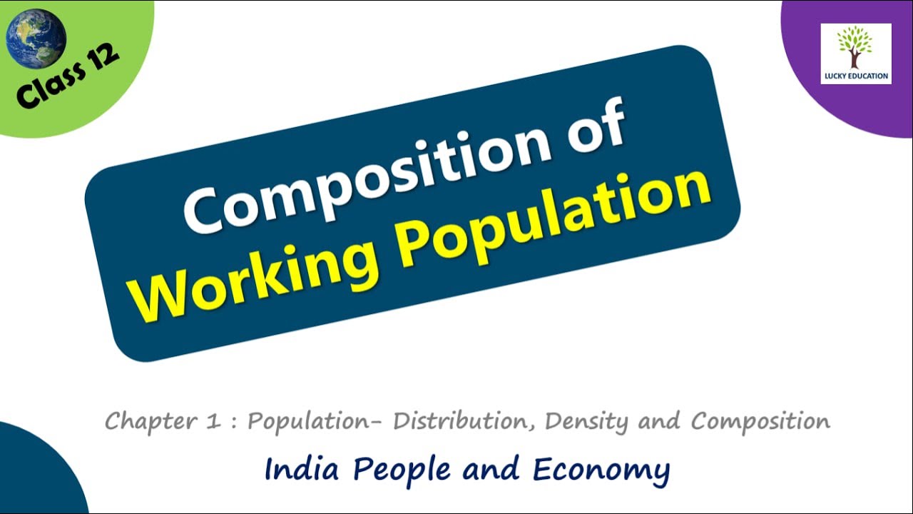 Composition of Working Population - Class 12 Geography - YouTube