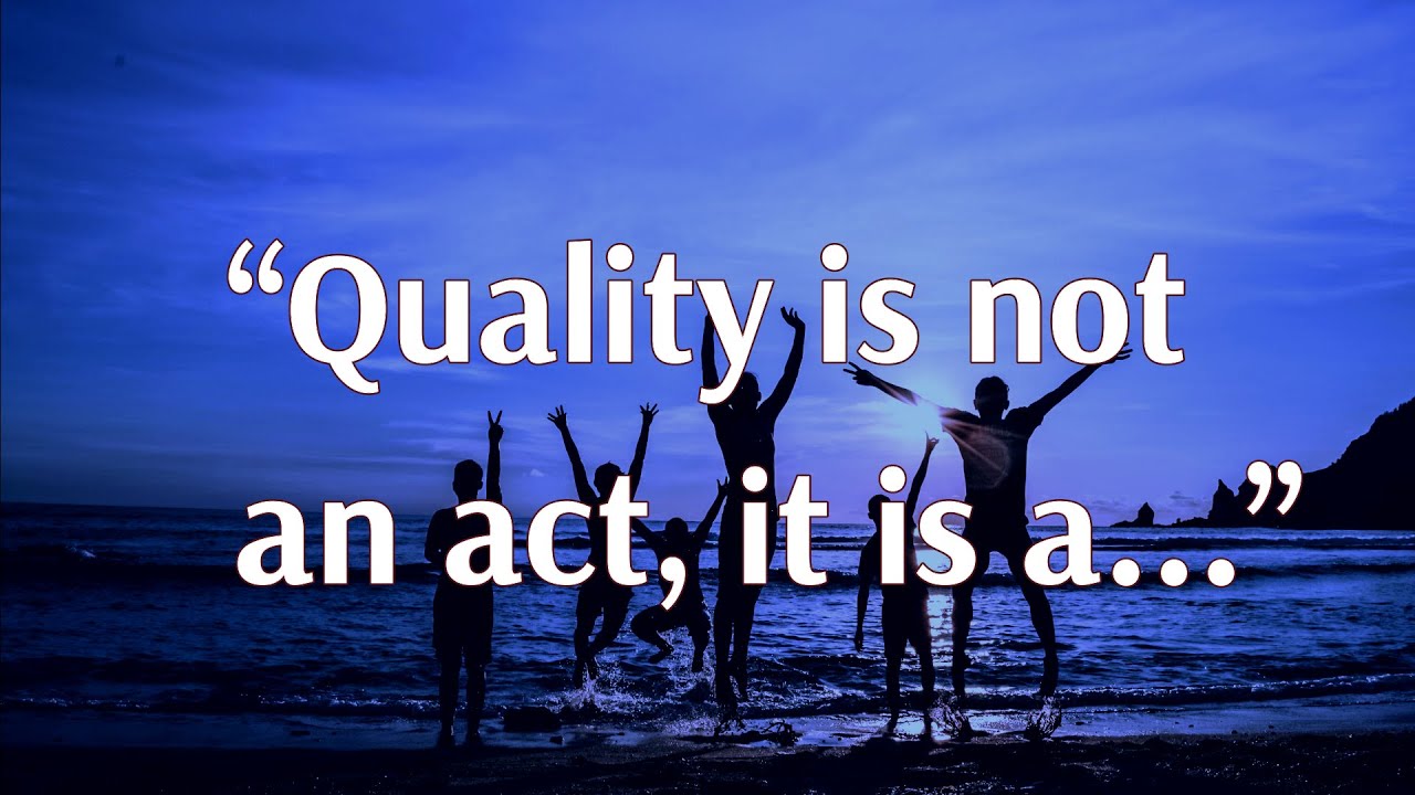 Quality is not an Act, It is a... | Inspirational Quotes | Motivational ...