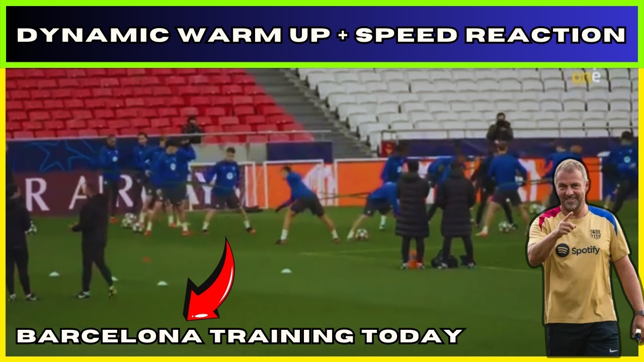 🔰 📢Dynamic Warm Up + Speed Reaction Drills / Barcelona Training Today ...