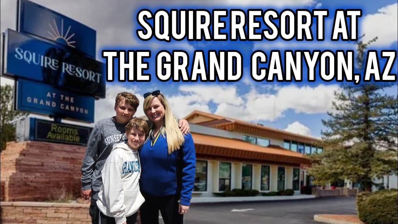 SQUIRE RESORT/SOUTH RIM/GRAND CANYON #traveltips - YouTube