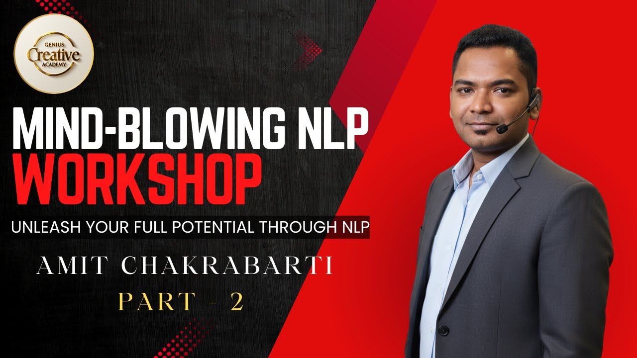Mind-Blowing NLP Workshop: Unlock Your Full Potential with Amit Chakrabarti Part-2 - YouTube