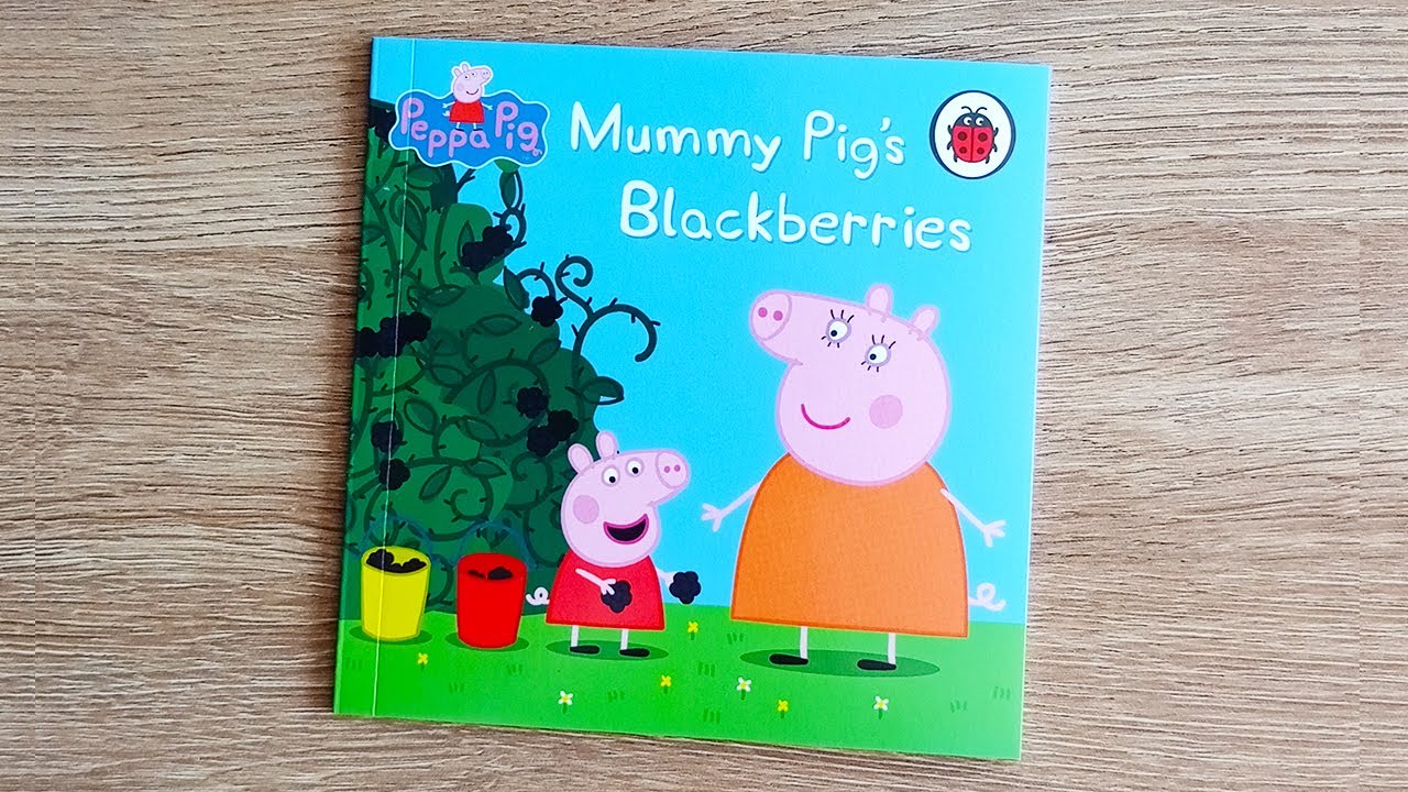 Mummy Pig’s Blackberries (Incredible Peppa Pig 50 Book Collection) Read ...