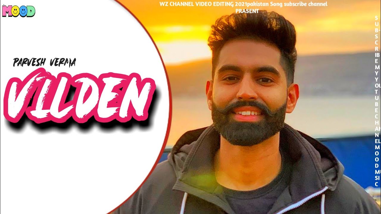 VILDEN PARVESH VERMA SONG (OFFICIAL VIDEO) 2021 LADI SONG - YouTube