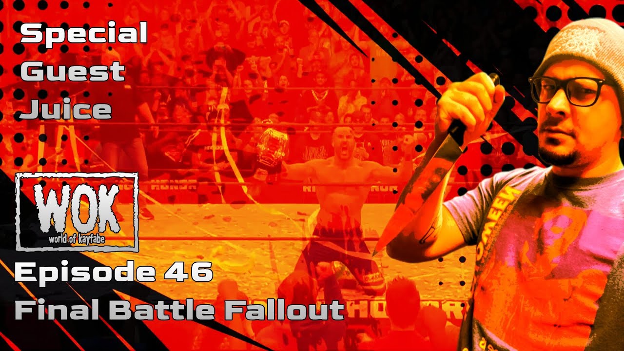 World Of Kayfabe - Episode 46 - Final Battle Fallout (Guest: Juice ...