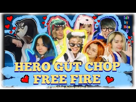 HERO GÚT CHÓP FREE FIRE (phiên bản new)||edit by Mèo Ú - YouTube