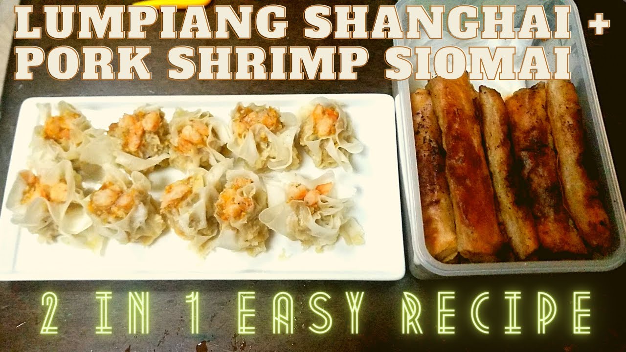 PORK LUMPIANG SHANGHAI + PORK SHRIMP SIOMAI COMBO RECIPE | COOKING 101 ...