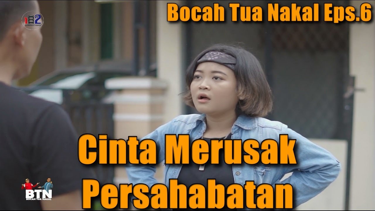 Bocah Tua Nakal EPS. 6 | Cinta Merusak Persahabatan - YouTube