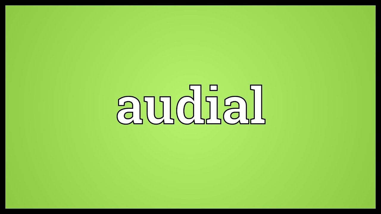 Audial Meaning - YouTube