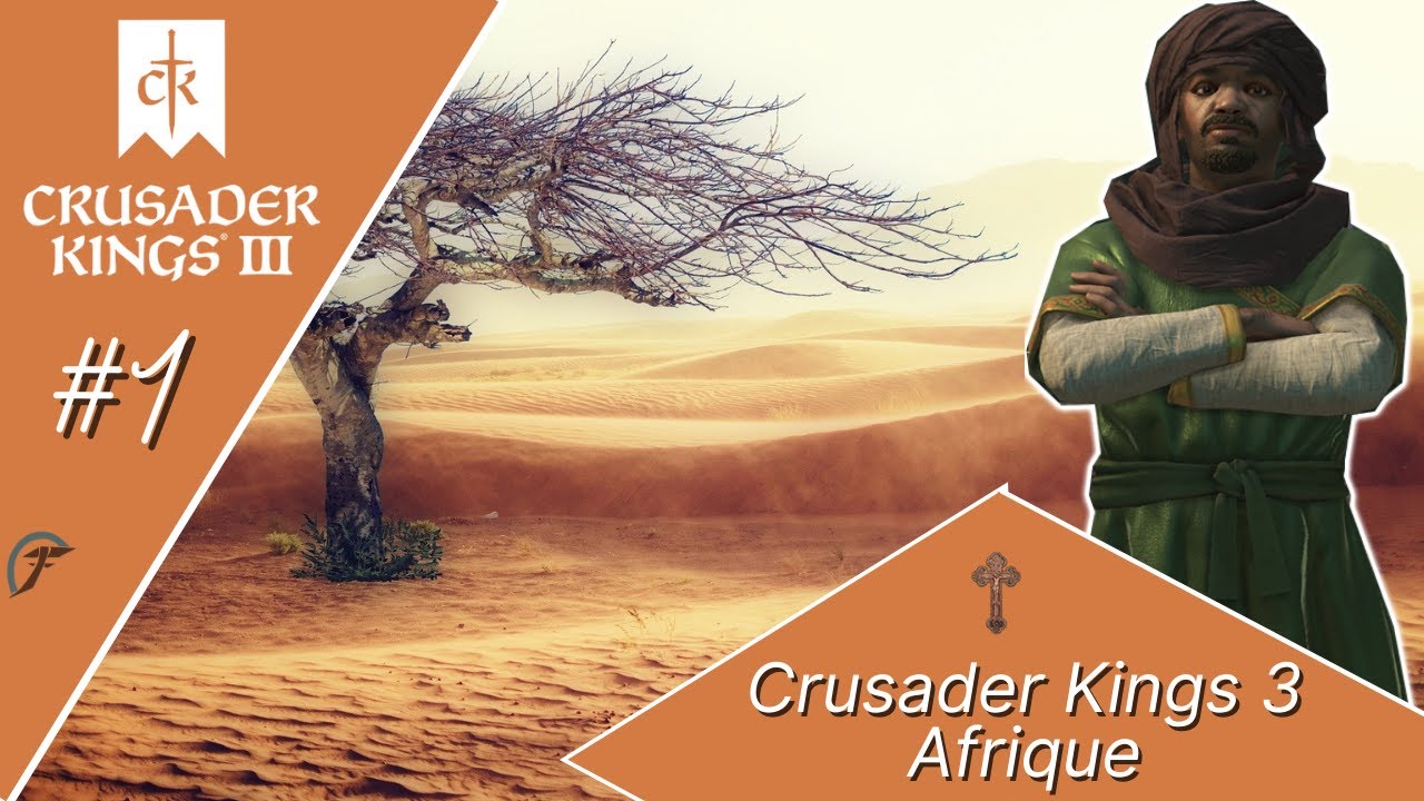 Crusader Kings 3 Let's play FR - #1 - Gameplay Afrique | Tribal - YouTube