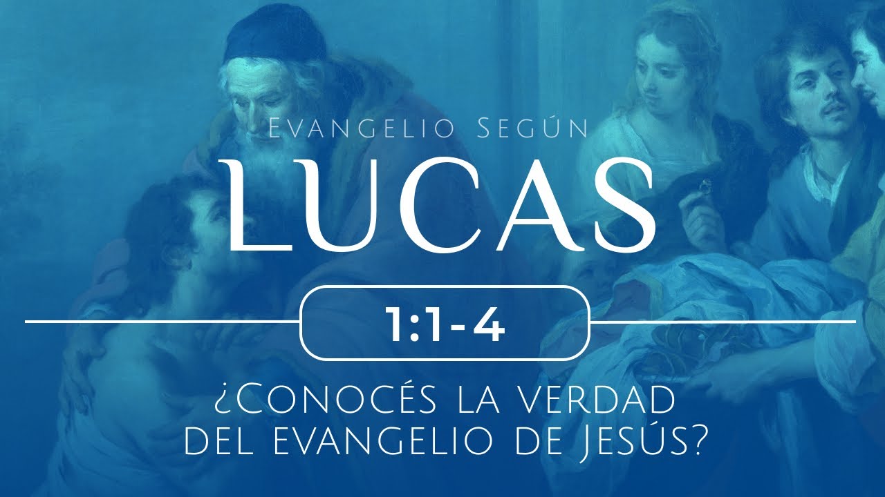¿Conocés la verdad del evangelio de Jesús? | Lucas 1:1-4 | Ps. Enrique ...