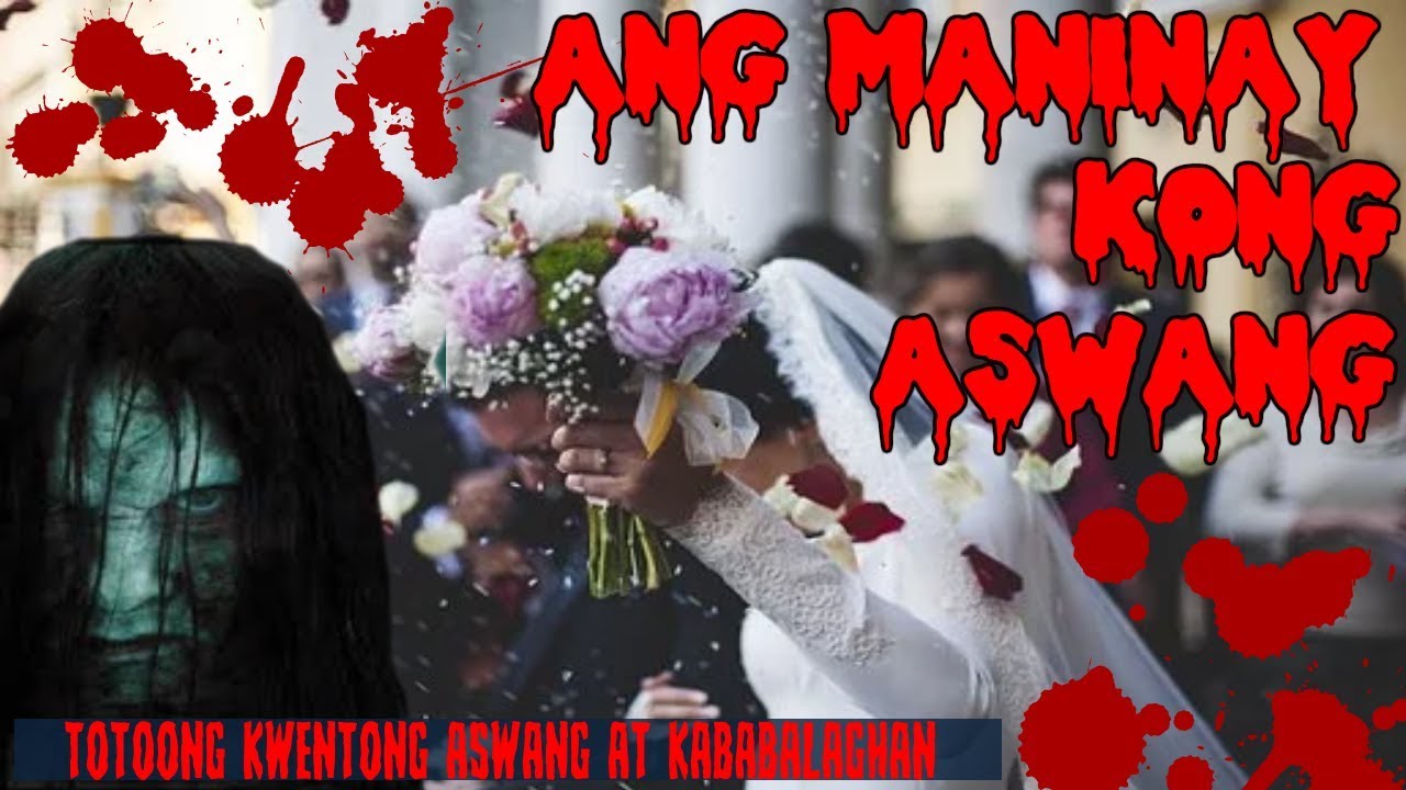 ANG MANINAY KONG ASWANG - YouTube