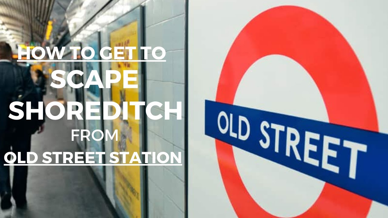 How to Get to Scape Shoreditch from Old Street Station - YouTube