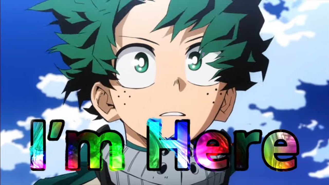 My hero academia - deku (AMV) I’m here - YouTube