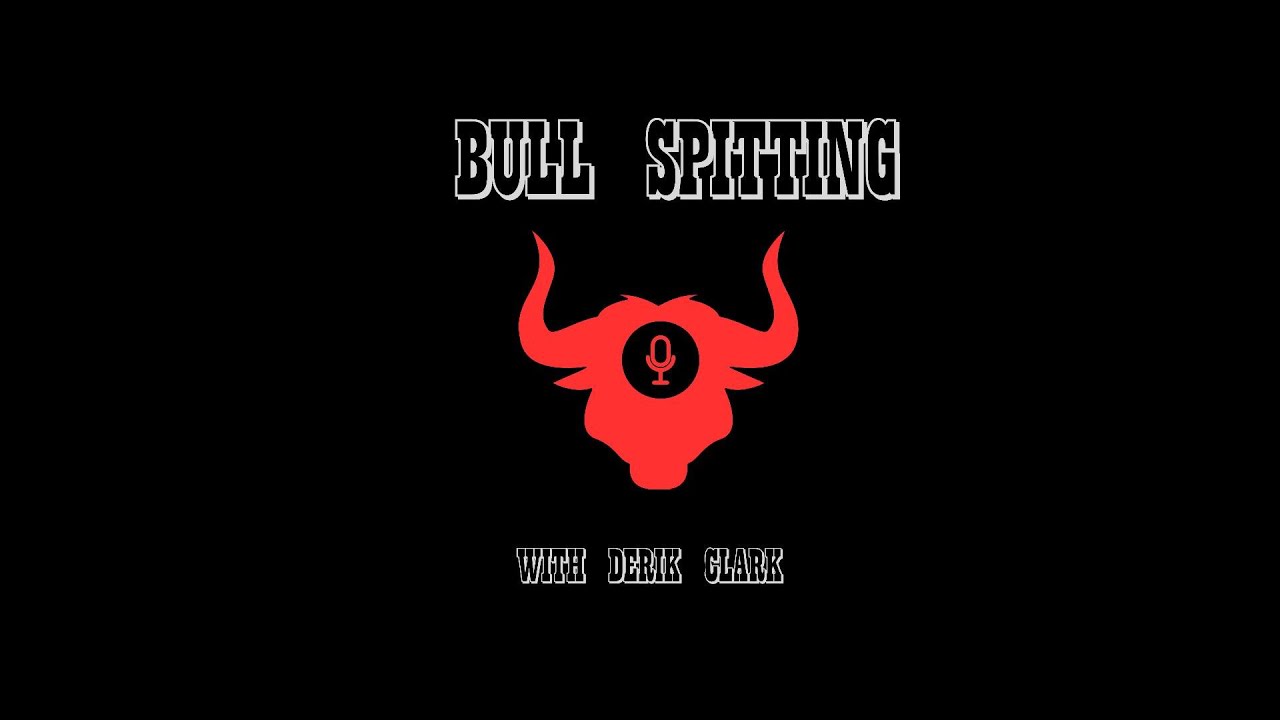 Bull Spitting w/ Derik Clark #18 - YouTube