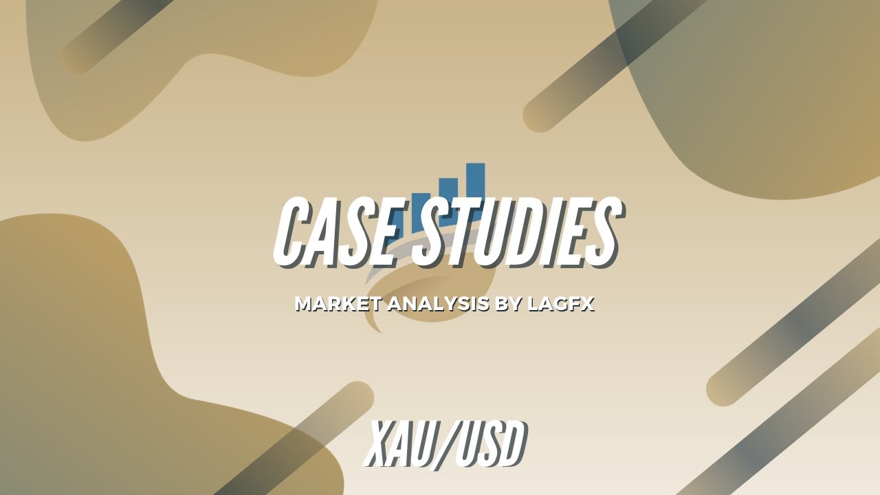 LAGFX Case Study Forex Analysis | XAU/USD | Analyzing the Dynamics of Gold - YouTube