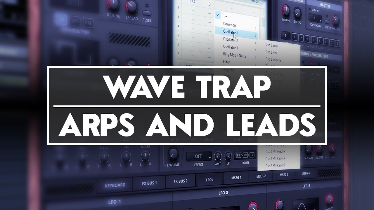 Wave Trap Arp & Lead Sound Tutorial [Wavemob // Liquid Ritual Style ...