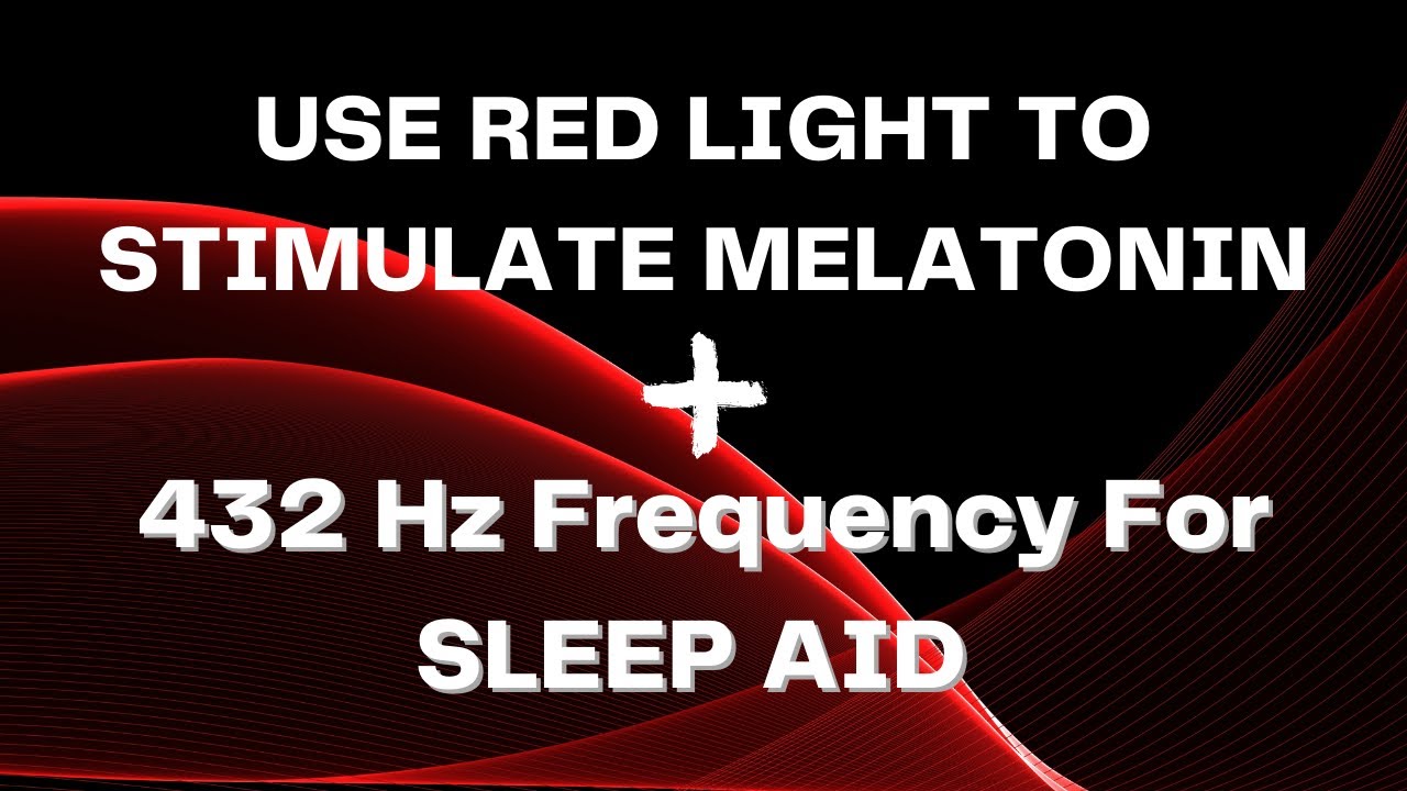 Relaxing Red Light Sleep Music-Boost Melatonin-432 Hz Frequency Music ...