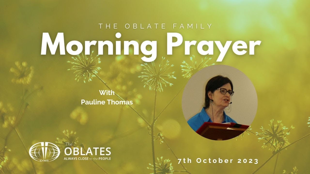 The Oblate Family Morning Prayer: Saturday 7th October 2023 - YouTube