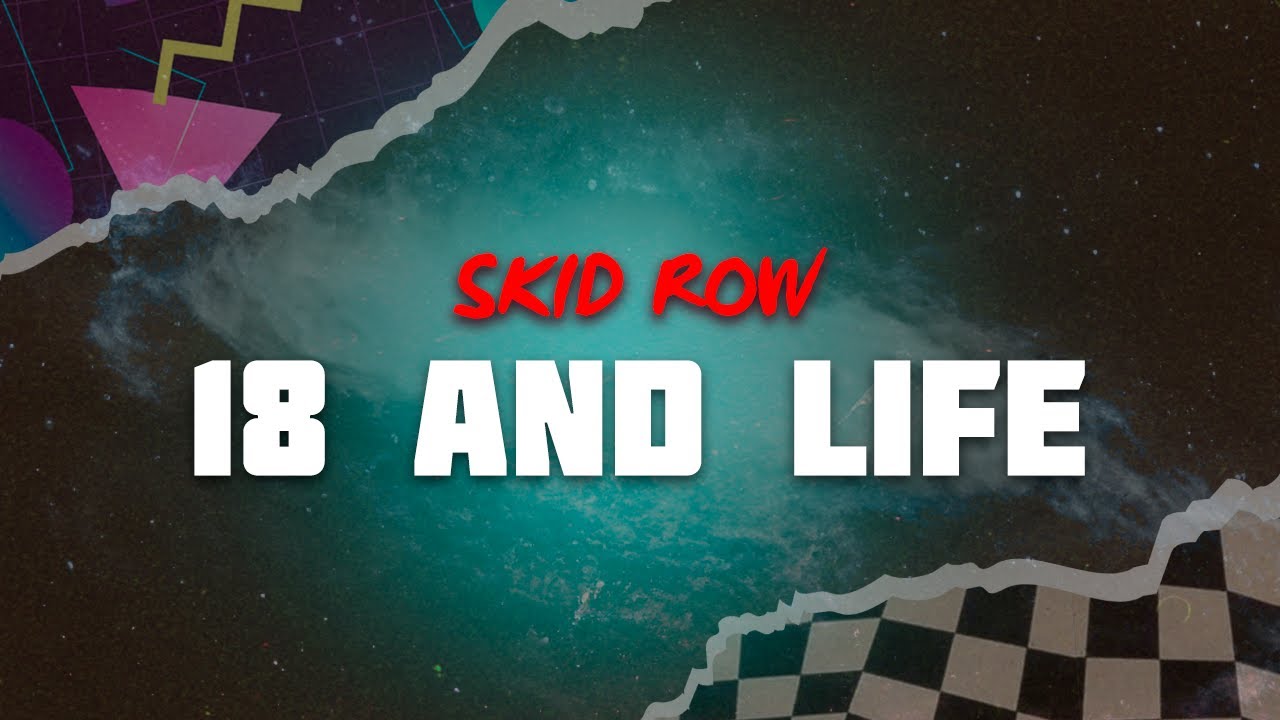 Skid Row - 18 and Life (Lyrics) - YouTube