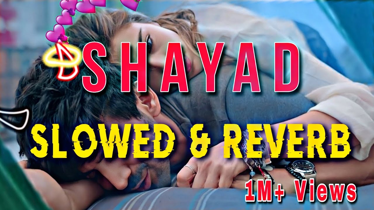 Shayad song lofi ( Slowed and Reverb ) #trending #shayad #love # ...