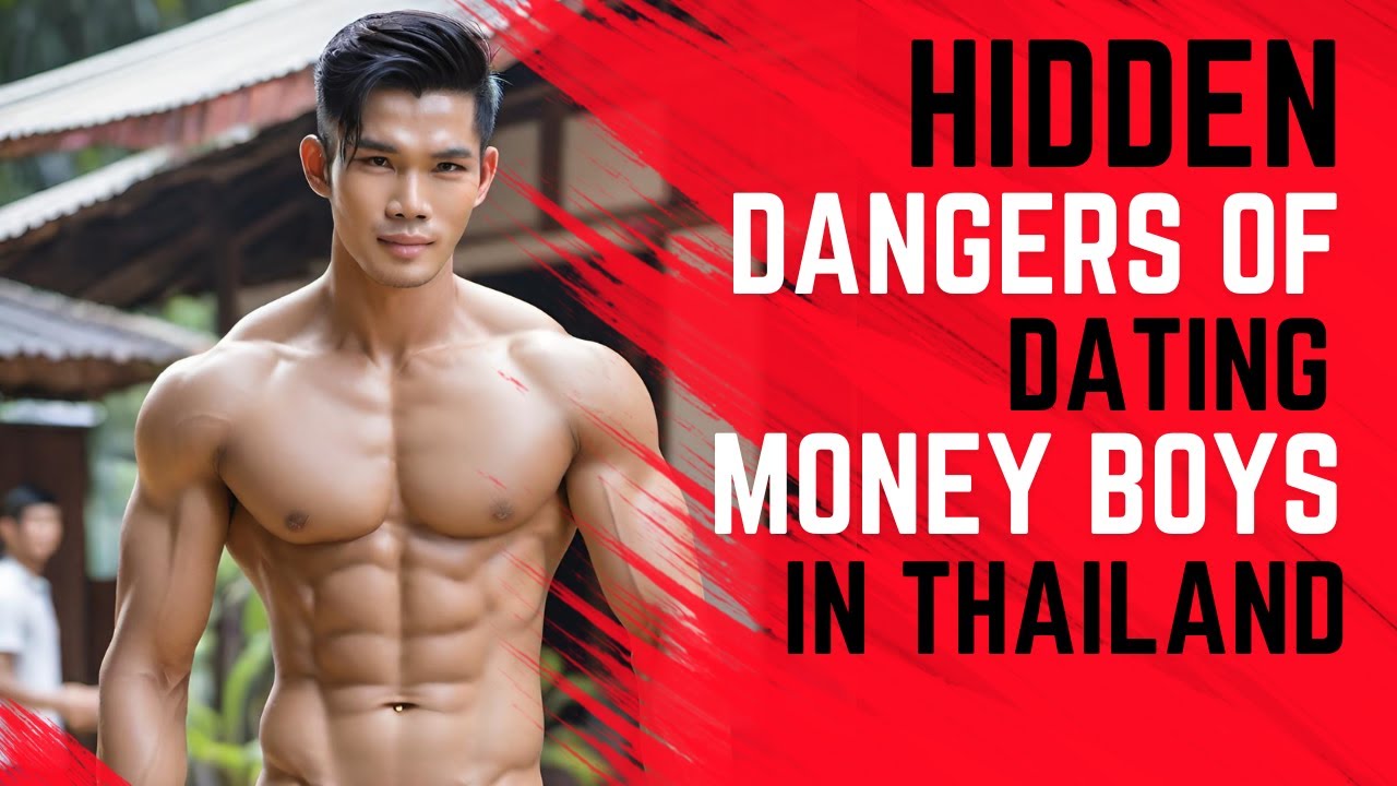 The Hidden Dangers of Dating Money Boys in Thailand - YouTube