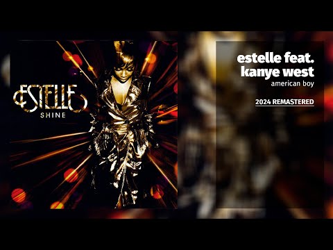Estelle feat. Kanye West - American Boy (Original Explicit Version) (2024 Remastered)