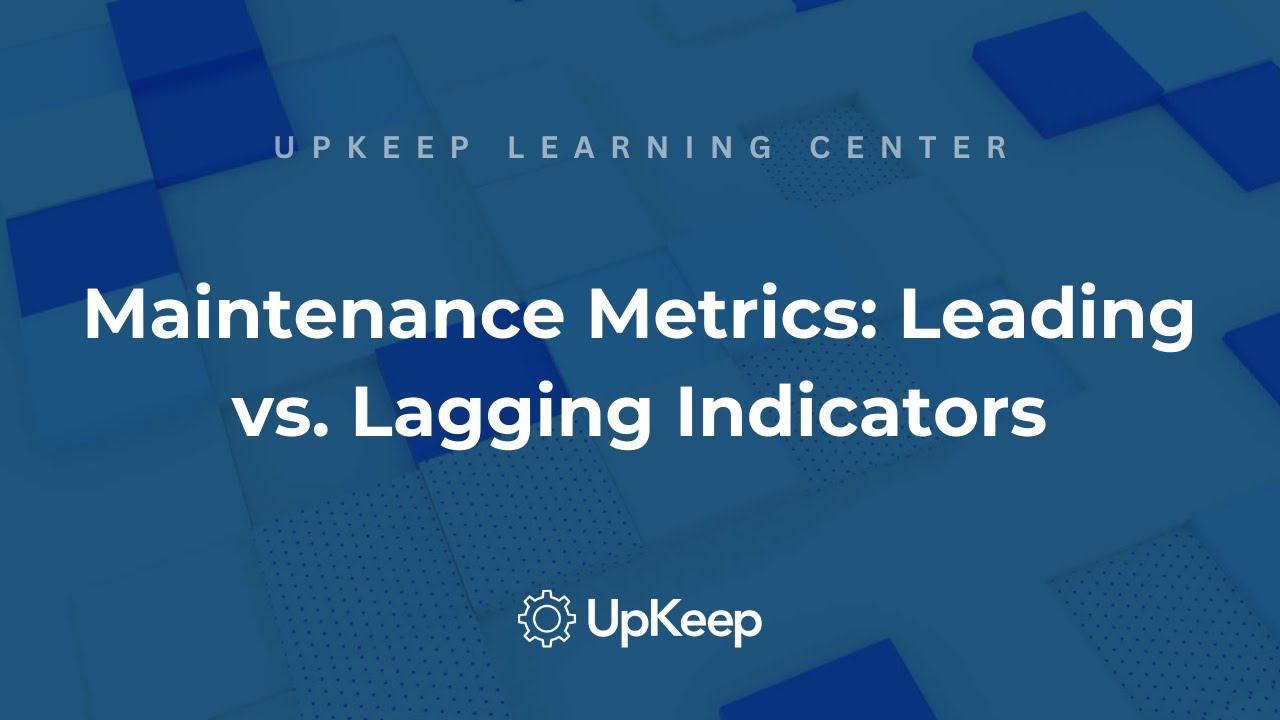 Unlocking the Power of Maintenance Metrics: Understanding Leading ...