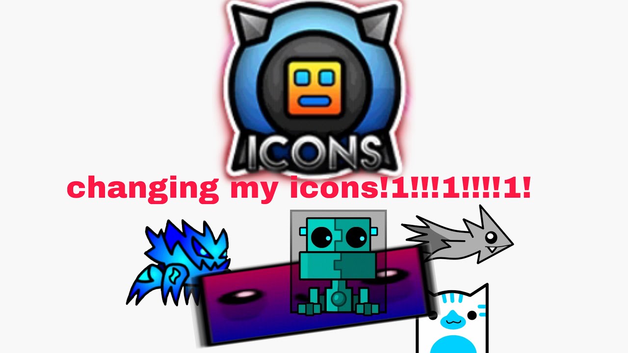 Change it my ICONS! | Geometry Dash | 2.2 - YouTube