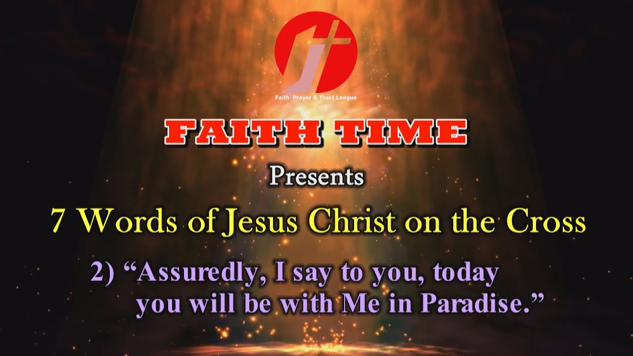 7 Words of Jesus Christ on the Cross - 2nd Word - (English Sermon) Rt ...