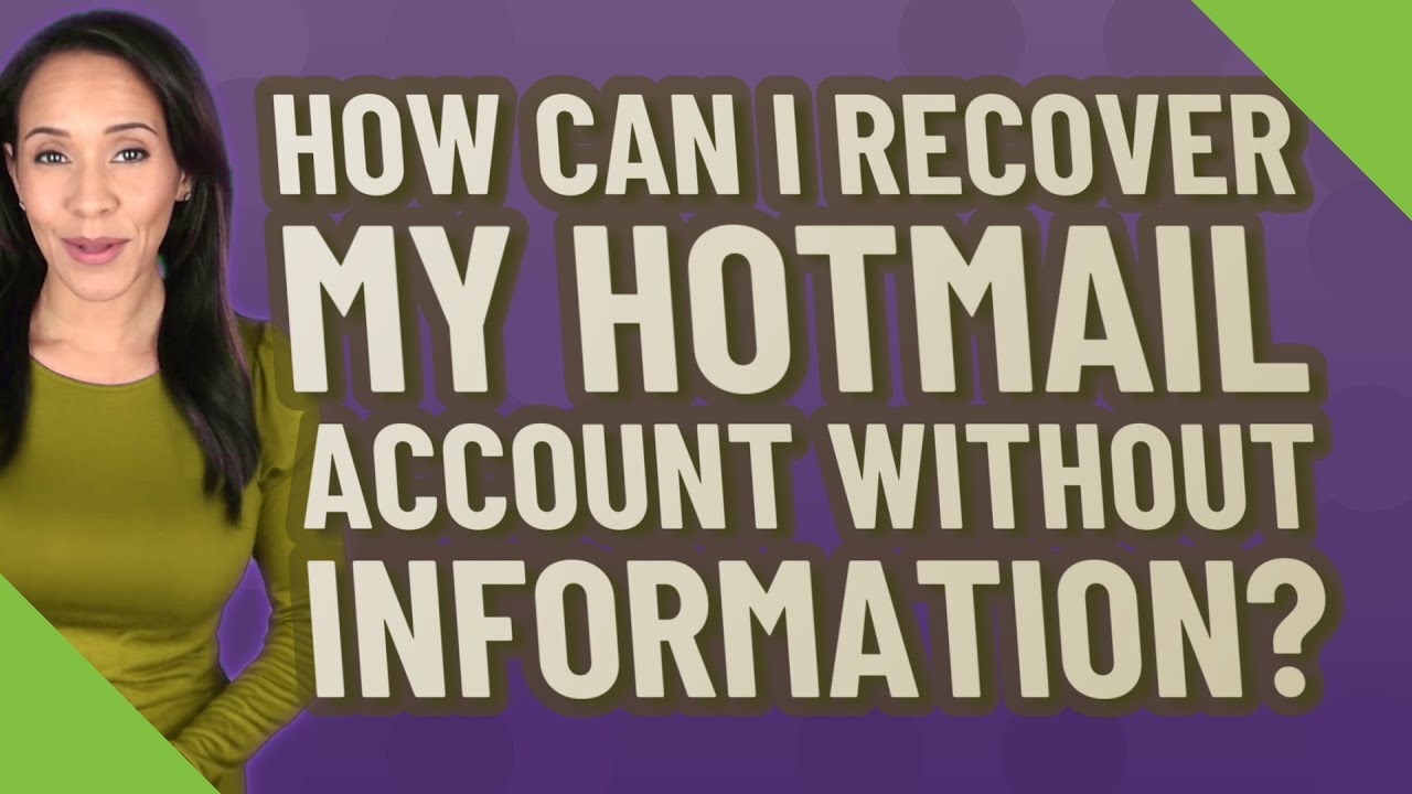 How Can I Recover My Hotmail Account Without Information YouTube how-can-i-recover-my-hotmail-account-without-information-youtube