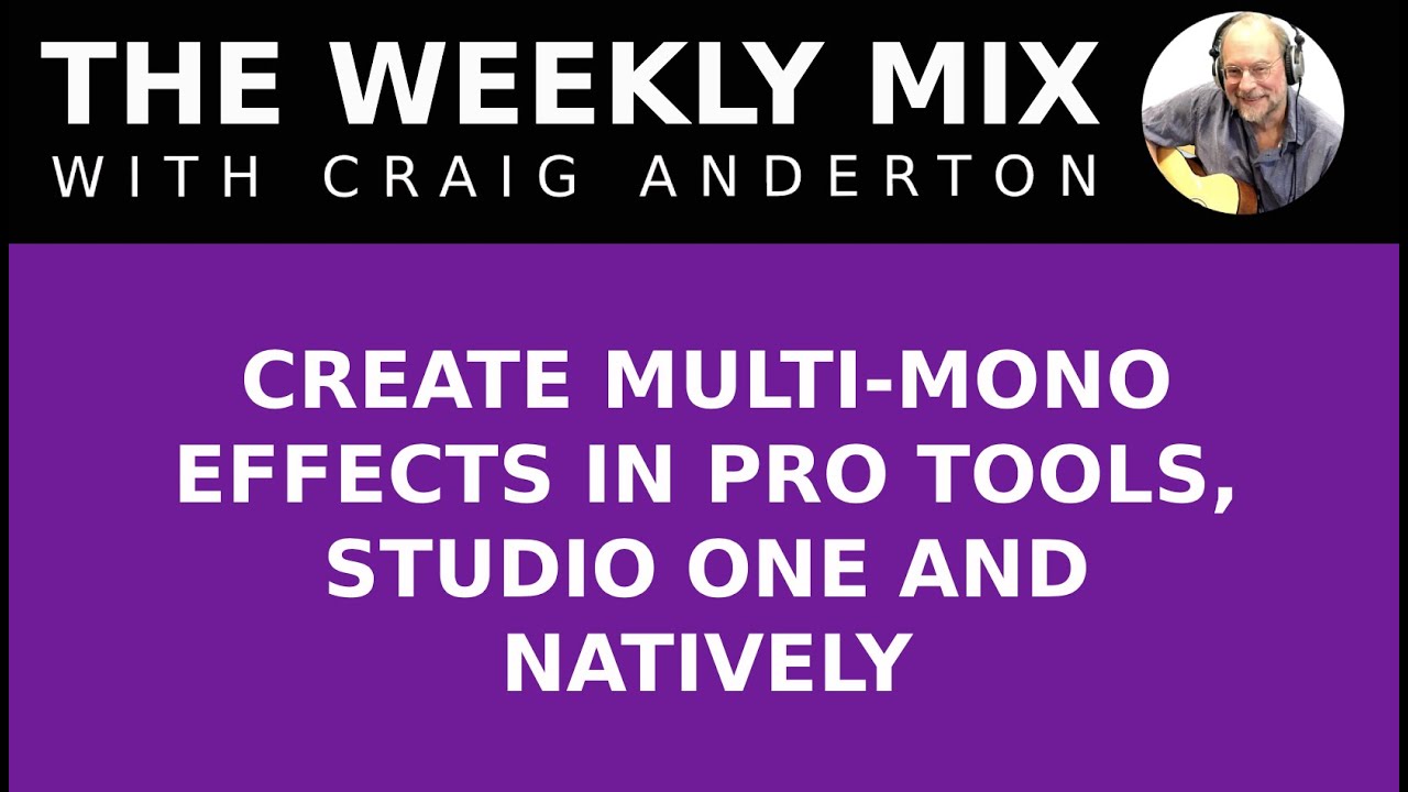 CREATE MULTI MONO EFFECTS IN PRO TOOLS, STUDIO ONE AND NATIVELY - YouTube