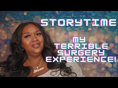 STORYTIME| My Terrible Surgery Experience| QUEENSTEEZTV - YouTube