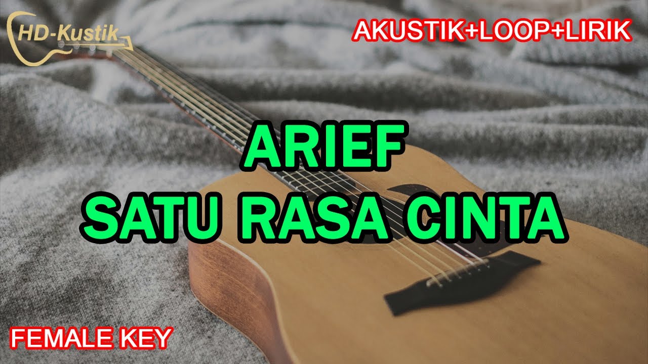 ARIEF - SATU RASA CINTA | KARAOKE AKUSTIK+LOOP+LIRIK | FEMALE KEY - YouTube