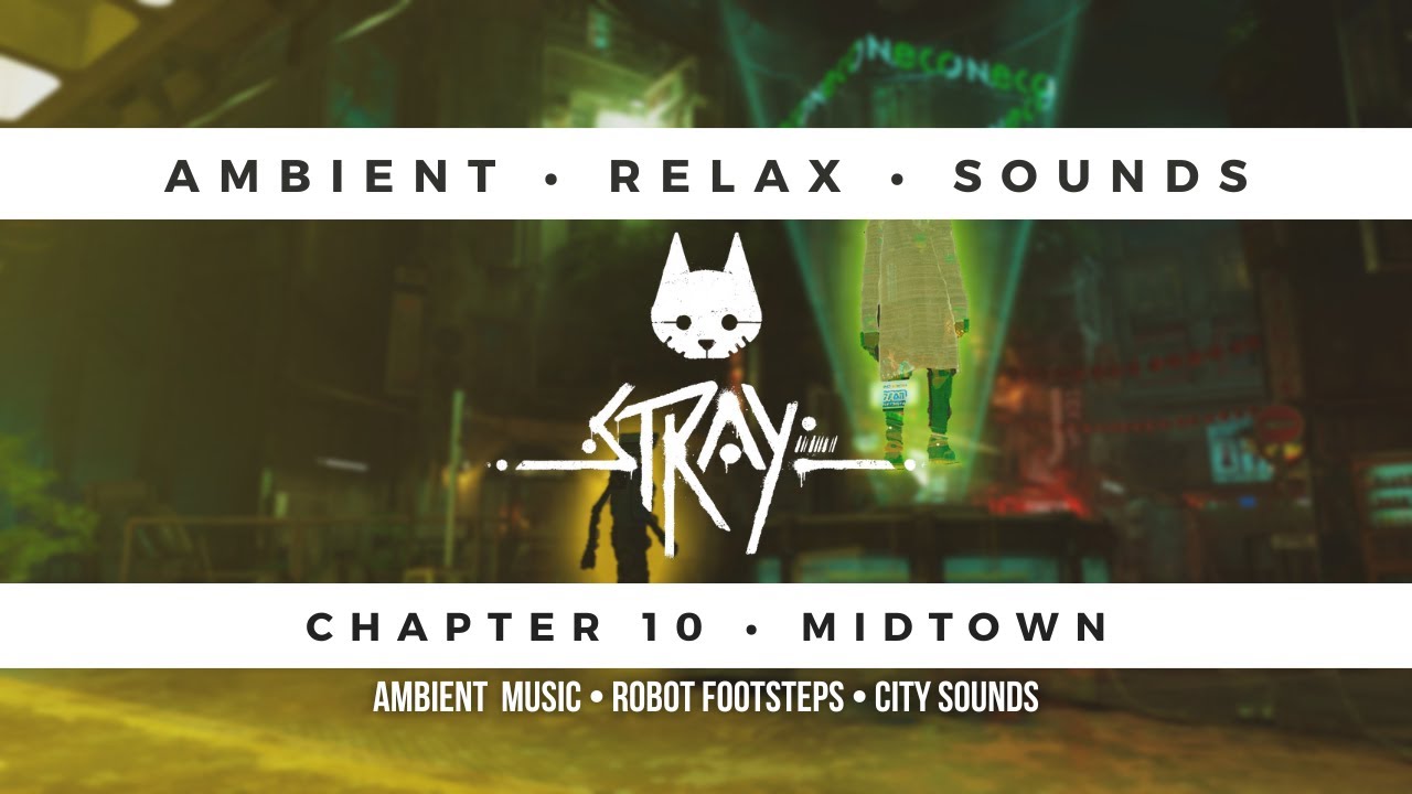 Stray - Midtown Ambient Background Sounds (20 Mins Of Relaxing Sounds ...