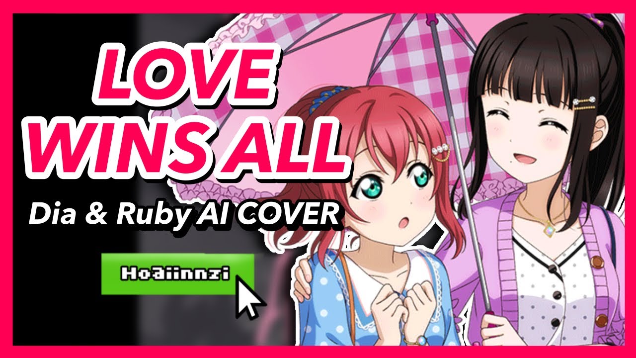 Dia & Ruby - Love Wins All by IU (AI Cover) Love Live - YouTube