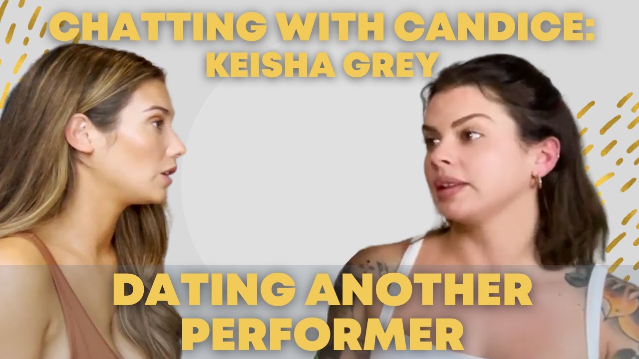 Dating Another Performer With Keisha Grey Youtube