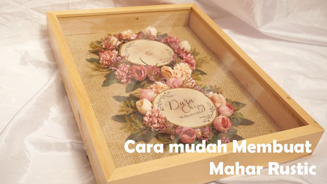 CARA MUDAH MEMBUAT MAHAR RUSTIC - YouTube
