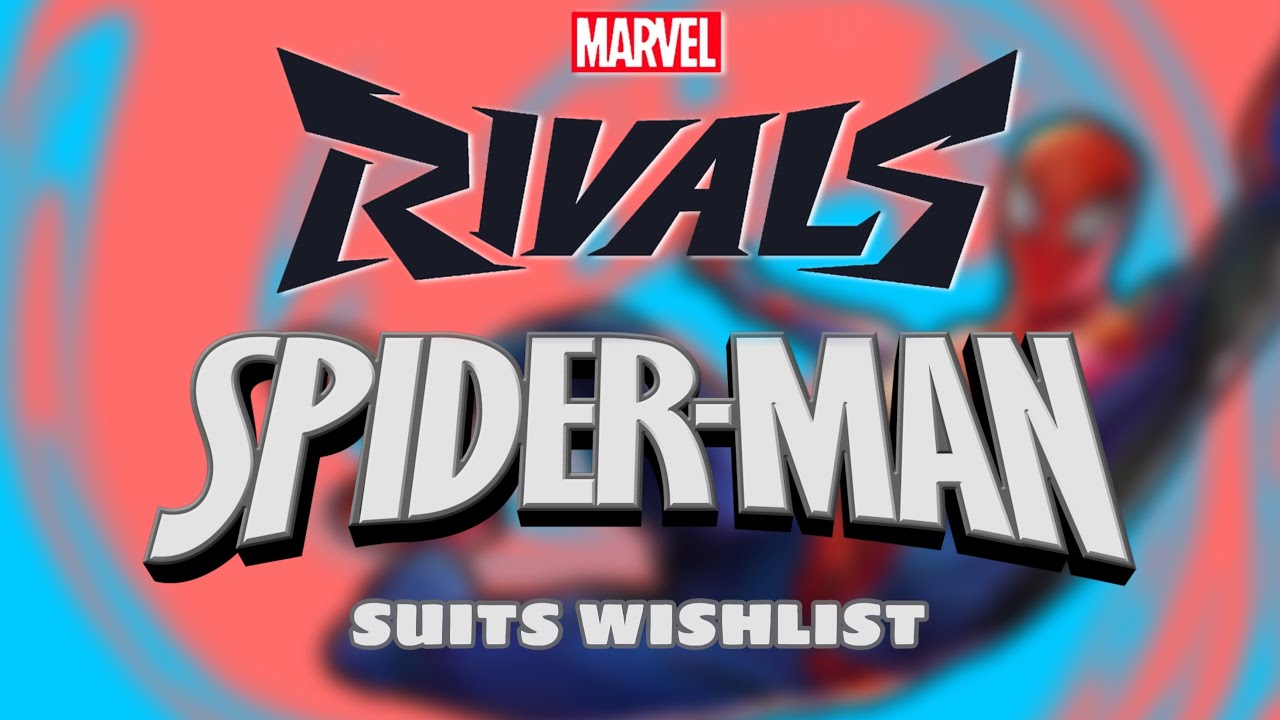 Marvel Rivals: Spider-Man Suit Wishlist - YouTube
