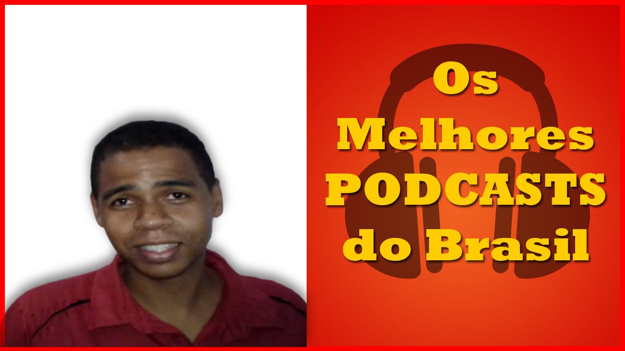 Os Melhores Podcasts do Brasil - YouTube