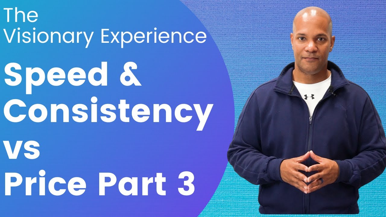 Speed & Consistency vs Price, Part 3 | The Visionary Connection - YouTube