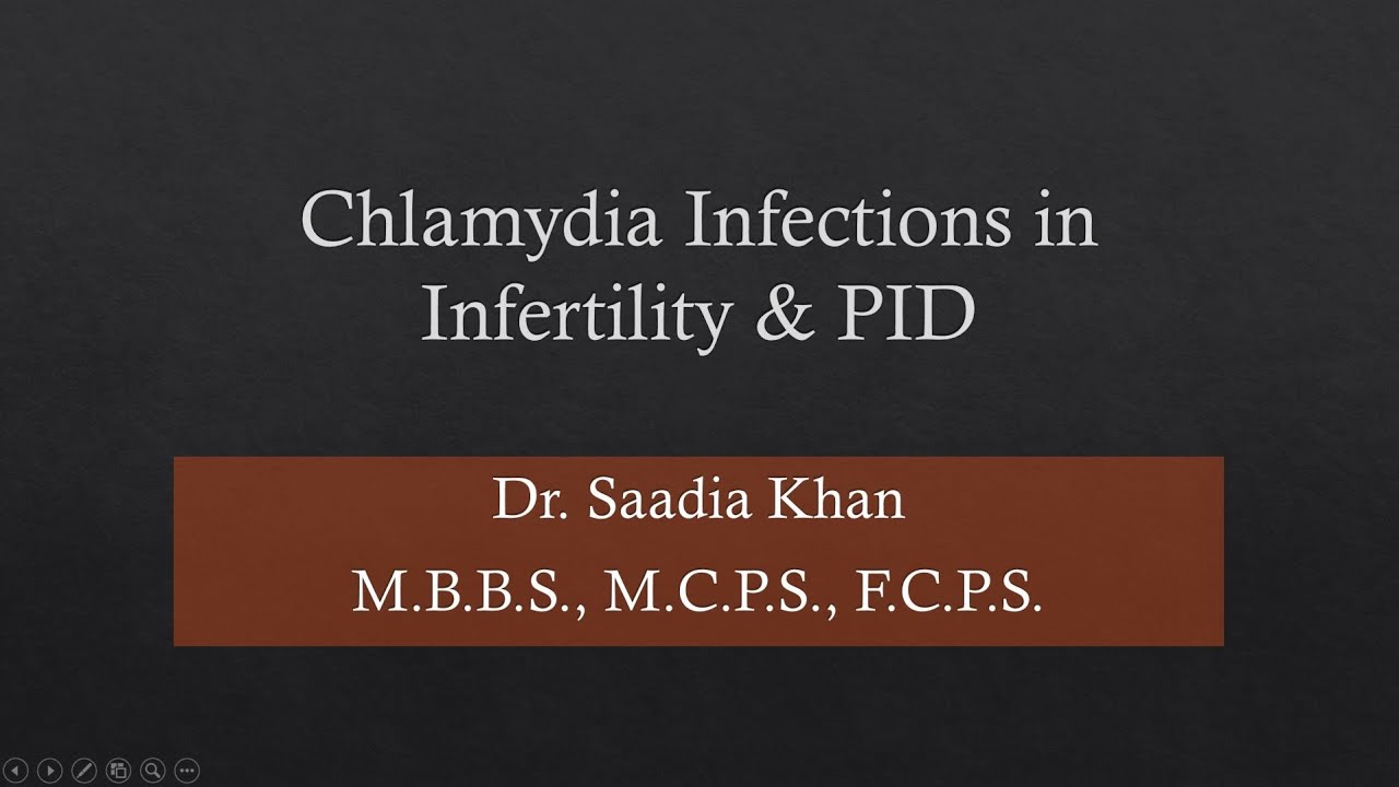 Chlamydia Infections in Infertility and PID by Dr Saadia Khan - YouTube