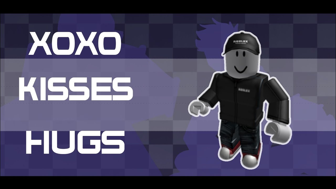 xoxo kisses hugs / roblox animation meme - YouTube