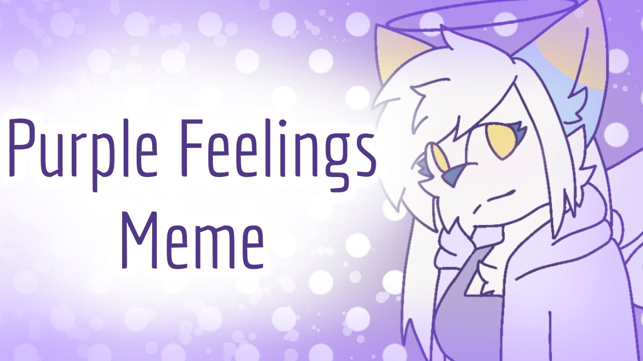 Purple Feelings - Animation Meme - YouTube