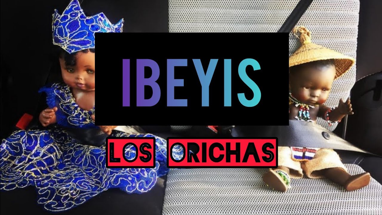 15. QUIÉNES SON LOS IBEYIS? 👯 LOS ORÍCHAS - YouTube