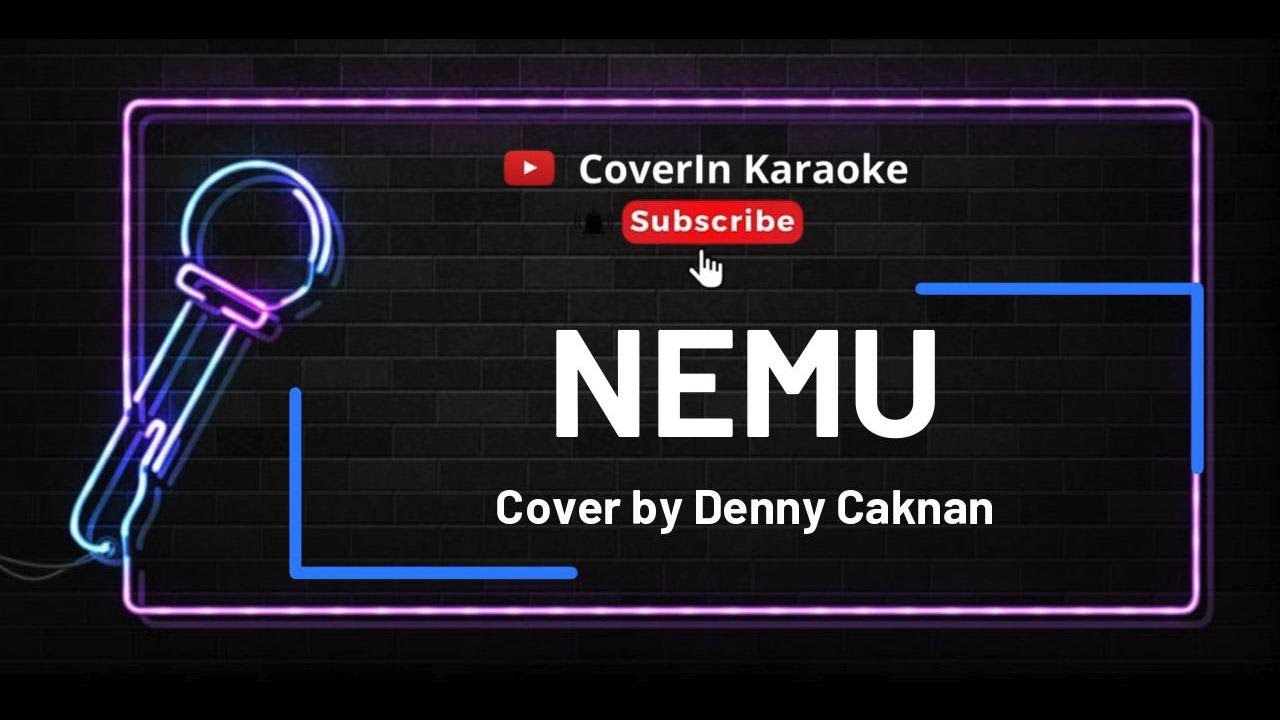 VIRAL NEMU Karaoke - Cover By Denny Caknan @CoverInKaraoke - YouTube Music