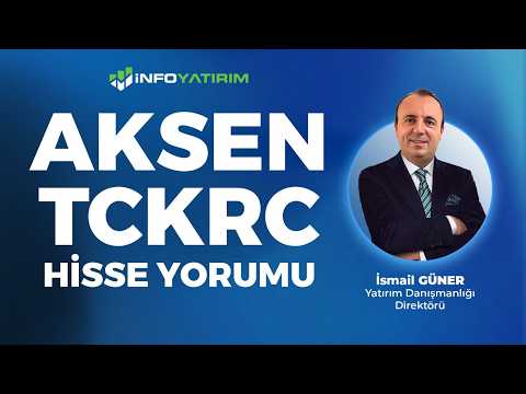 AKSEN - TCKRC Hisse Yorumu I I İsmail Güner '19 Haziran 2026' I İnfo Yatırım